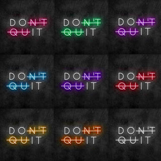 Don't Quit Neon Sign – Canvas Freaks